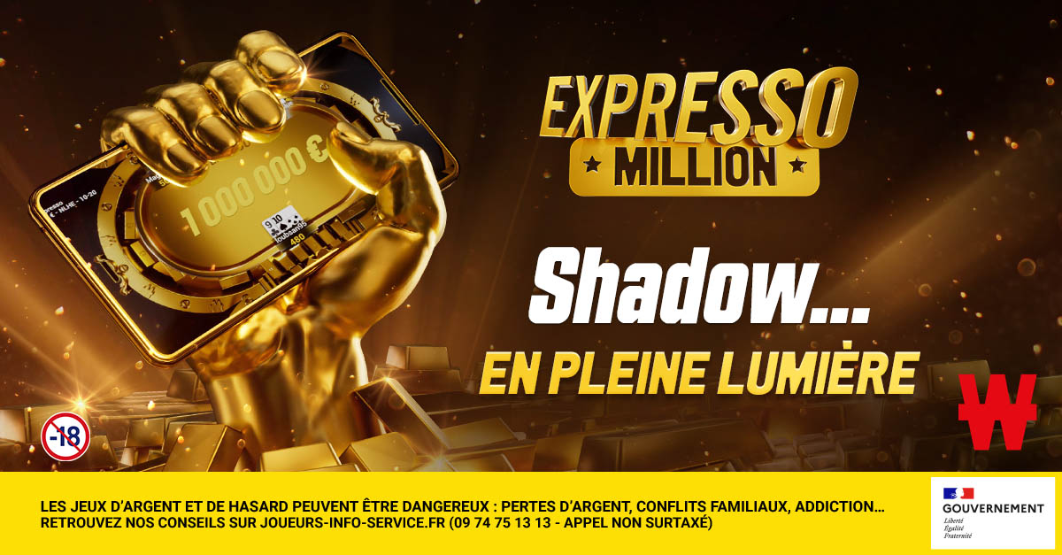 Expresso Million : Shadow, de l'ombre à la lumière - Actualité - Winamax